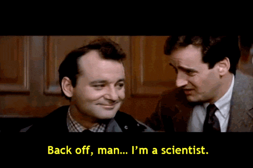 Back off, man… I’m a scientist. (Ghostbusters) #ReactionGifs